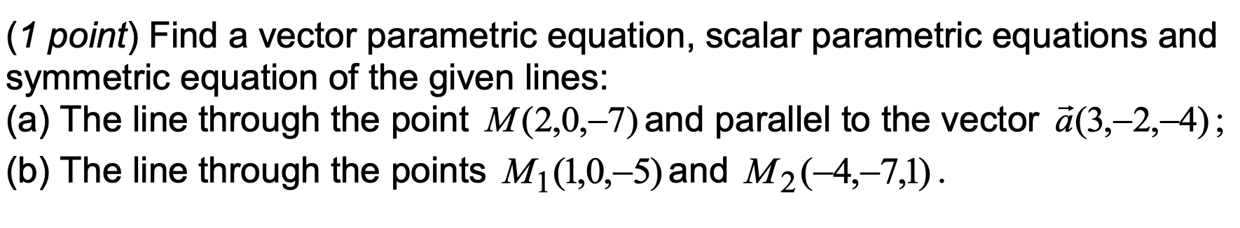 Solved 1 Point Find A Vector Parametric Equation Scalar