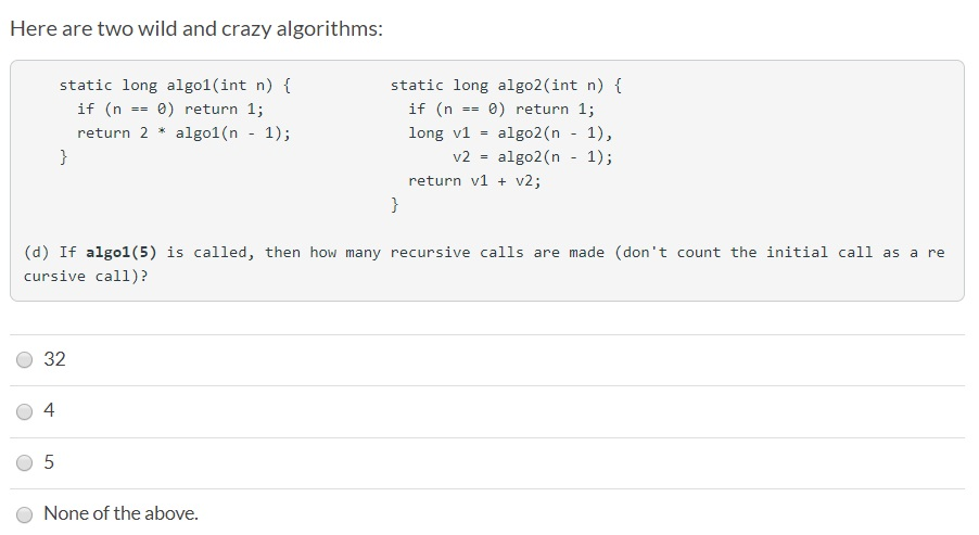 Solved Here are two wild and crazy algorithms: static long | Chegg.com