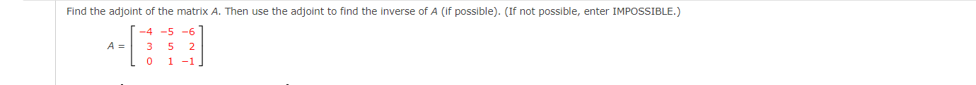 Solved Find the adjoint of the matrix A. Then use the | Chegg.com