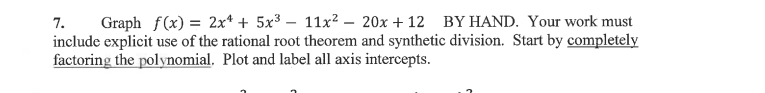 Solved 7. Graph f(x)=2x4+5x3−11x2−20x+12 BY HAND. Your work | Chegg.com