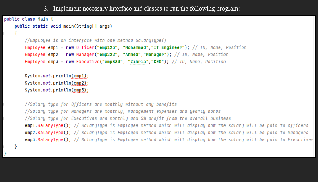 Solved 3. Implement necessary interface and classes to run | Chegg.com