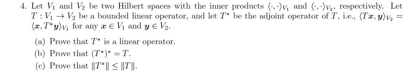 Solved 4. Let V1 and V2 be two Hilbert spaces with the inner | Chegg.com