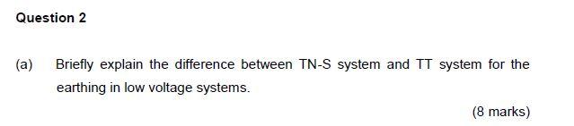 Solved Question 2 (a) Briefly explain the difference between | Chegg.com