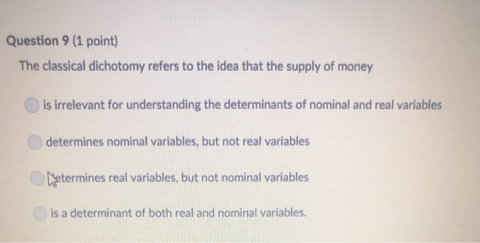 Solved Question 9 (1 point) The classical dichotomy refers | Chegg.com