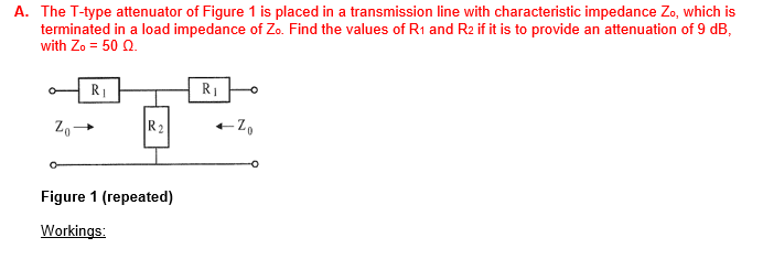 Solved A. The T-type attenuator of Figure 1 is placed in a | Chegg.com