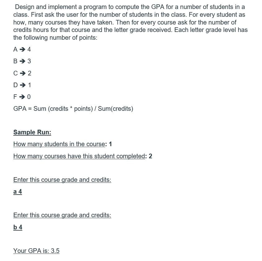 Solved Design and implement a program to compute the GPA for | Chegg.com
