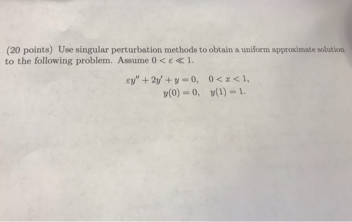 Solved (20 points) Use singular perturbation methods to | Chegg.com