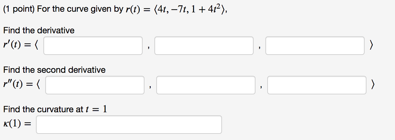 Solved (1 point) For the curve given by r(t) = (4t, -7t, 1 + | Chegg.com