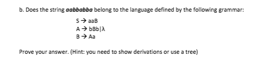 Solved b. Does the string aabbabba belong to the language | Chegg.com