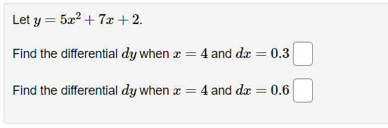 Solved Let y=5x2+7x+2. Find the differential dy when x=4 and | Chegg.com