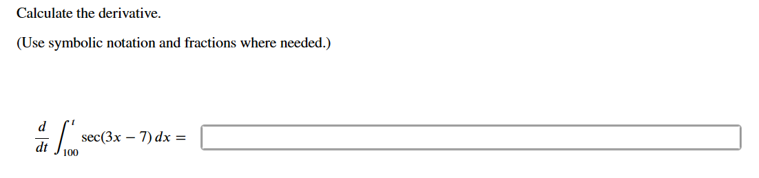 Solved Calculate the derivative. (Use symbolic notation and | Chegg.com
