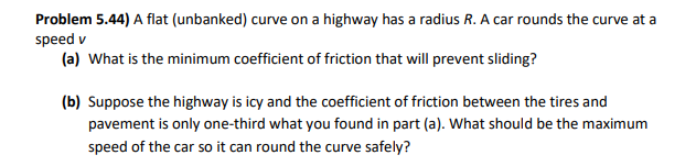 Solved Problem 5.44) ﻿A flat (unbanked) ﻿curve on a highway | Chegg.com
