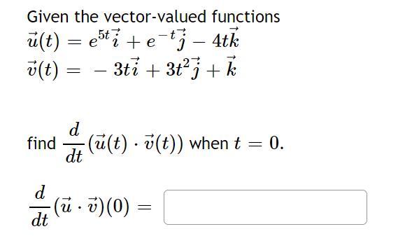 Solved Given the vector-valued functions | Chegg.com