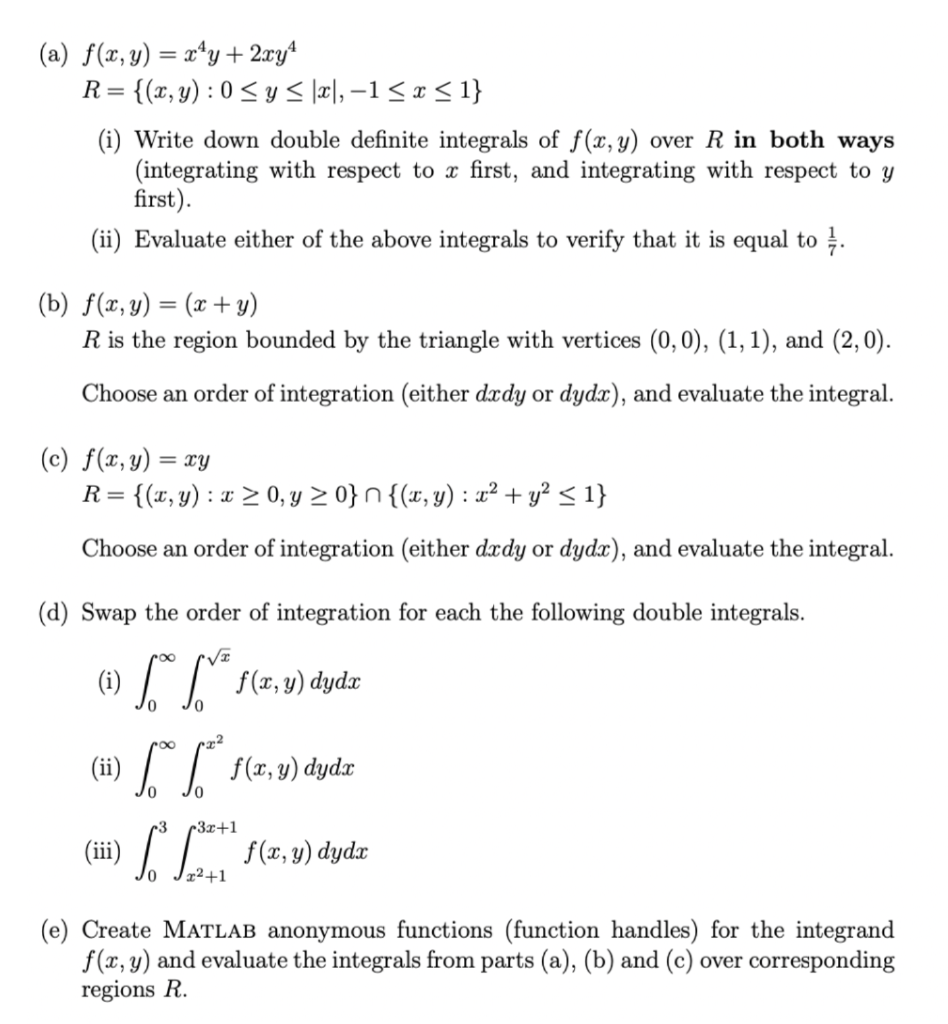 Solved (a) f(x,y)=x4y+2xy4 R={(x,y):0≤y≤∣x∣,−1≤x≤1} (i) | Chegg.com