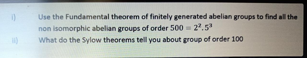 Solved i) Use the Fundamental theorem of finitely generated | Chegg.com