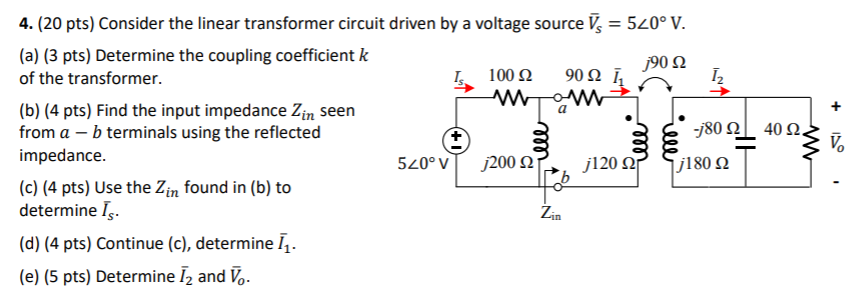 Solved + 4. (20 pts) Consider the linear transformer circuit | Chegg.com