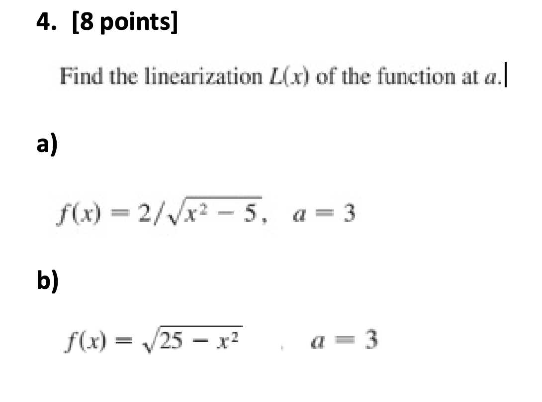 Solved Find the linearization L(x) of the function at a. a) | Chegg.com