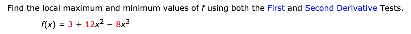 Solved Find the local maximum and minimum values of f using | Chegg.com