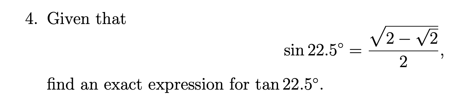 Solved Given thatsin22.5°=2-2222,find an exact expression | Chegg.com