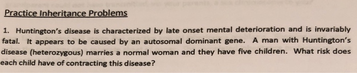 Solved Practice Inheritance Problems 1. Huntington's disease | Chegg.com