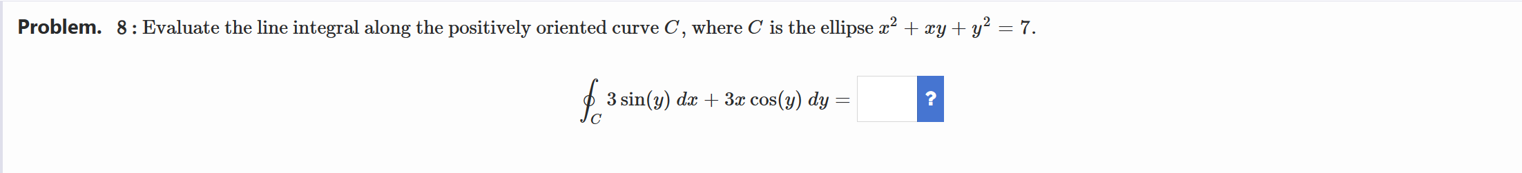 Solved Problem. 8 ﻿: Evaluate the line integral along the | Chegg.com