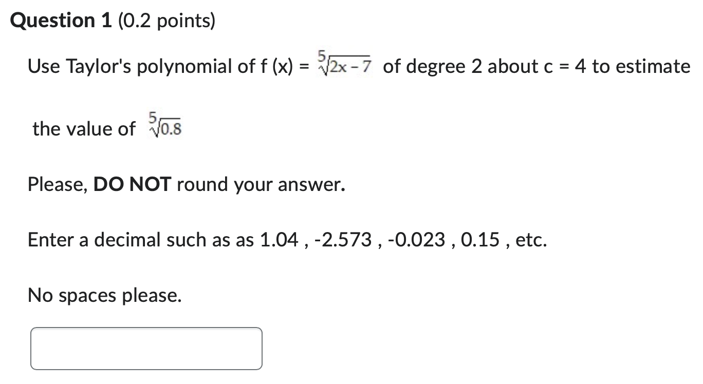 Solved Use Taylor's polynomial of f (x) = \sqrt[5]{2x-7} of | Chegg.com