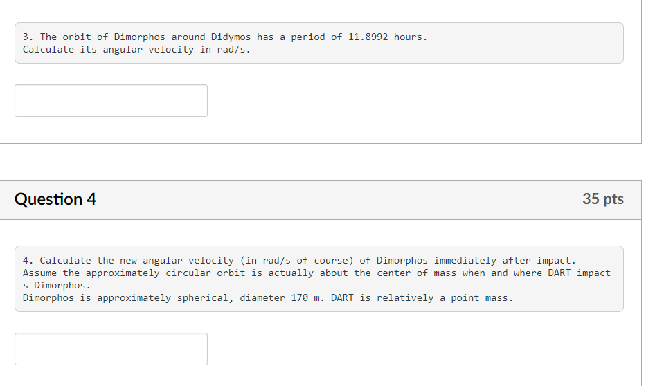 The orbit of Dimorphos around Didymos has a period of | Chegg.com