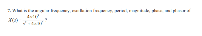 Solved 7. What is the angular frequency, oscillation | Chegg.com