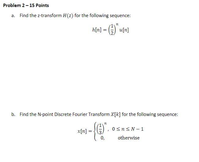 Solved Problem 2 - 15 Points a. Find the Z-transform H(z) | Chegg.com