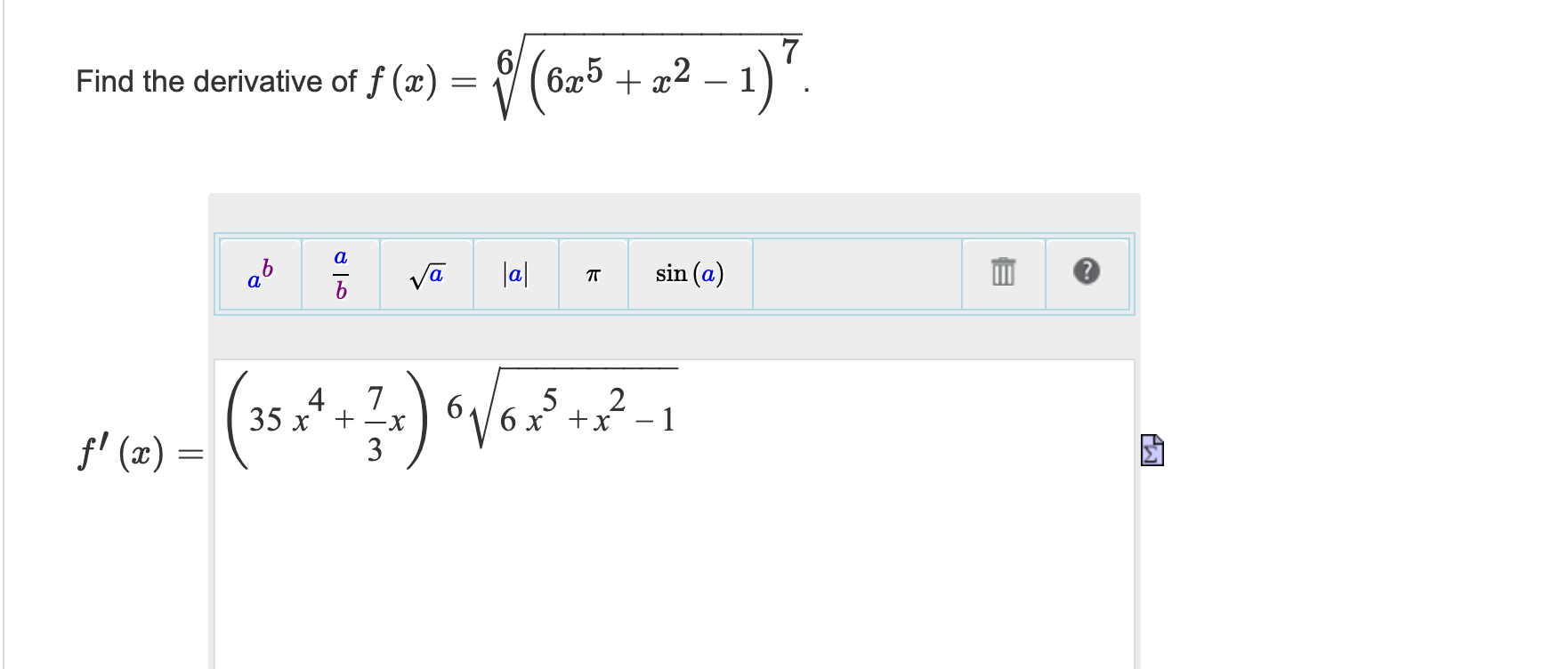 Find the derivative of f(x)=6(6x5+x2−1)7 | Chegg.com