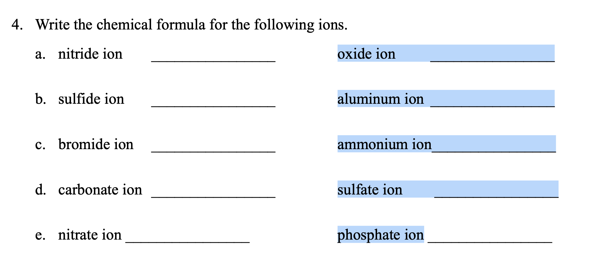 Solved 4. Write the chemical formula for the following ions. | Chegg.com