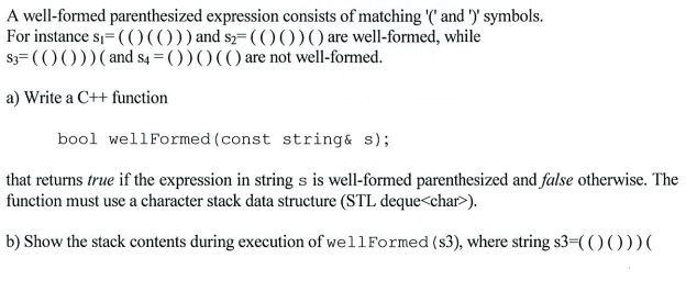 Solved A well-formed parenthesized expression consists of | Chegg.com