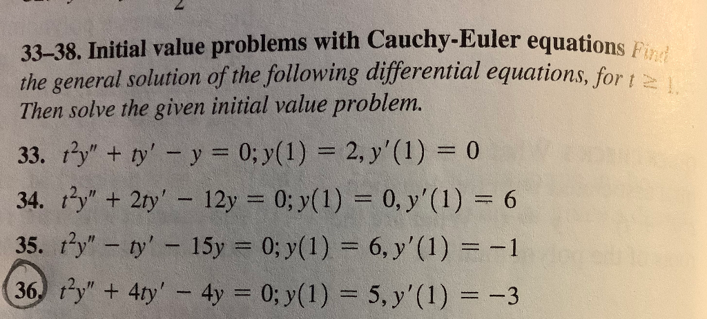 Solved 33–38. Initial value problems with Cauchy-Euler | Chegg.com
