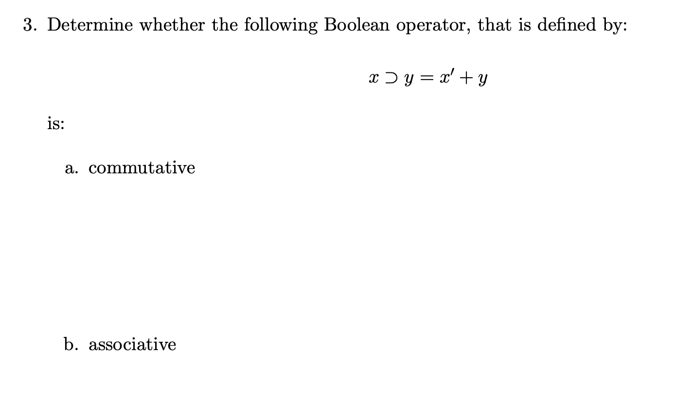 Solved 3. Determine whether the following Boolean operator, | Chegg.com