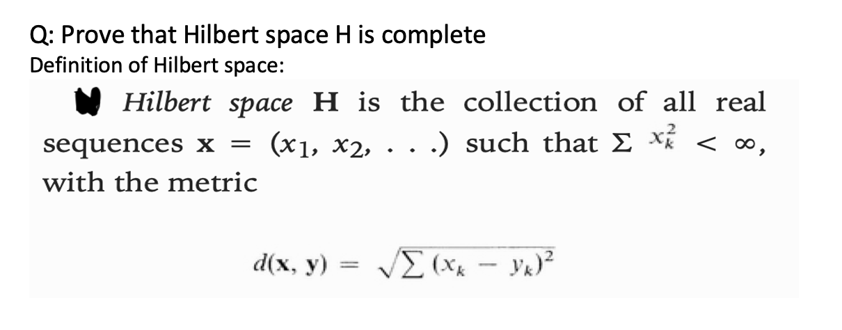 Solved Q: Prove that Hilbert space H is complete Definition | Chegg.com