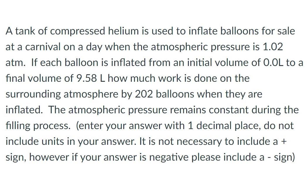 Solved A tank of compressed helium is used to inflate | Chegg.com