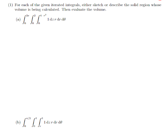 Solved (1) ﻿For each of the given iterated integrals, either | Chegg.com