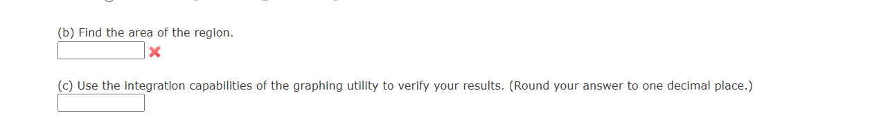 Solved (b) Find the area of the region. (c) Use the | Chegg.com