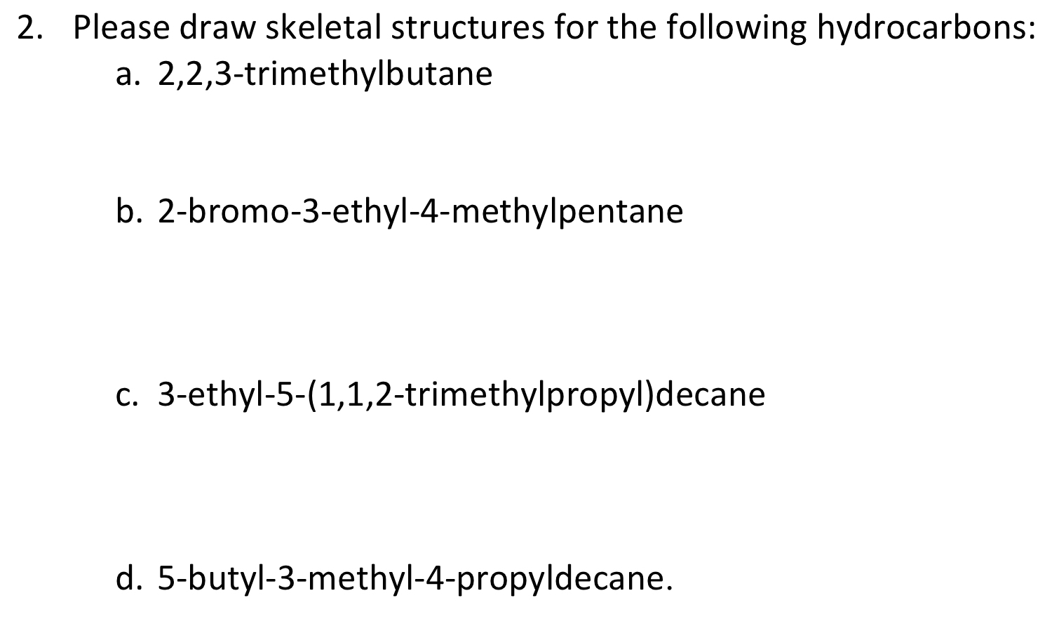 Solved 2. ﻿Please draw skeletal structures for the following | Chegg.com