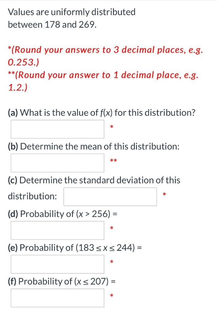Solved Values are uniformly distributed between 178 and 269. | Chegg.com
