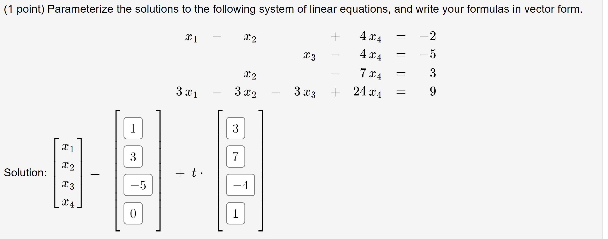 Solved (1 point) Parameterize the solutions to the following | Chegg.com