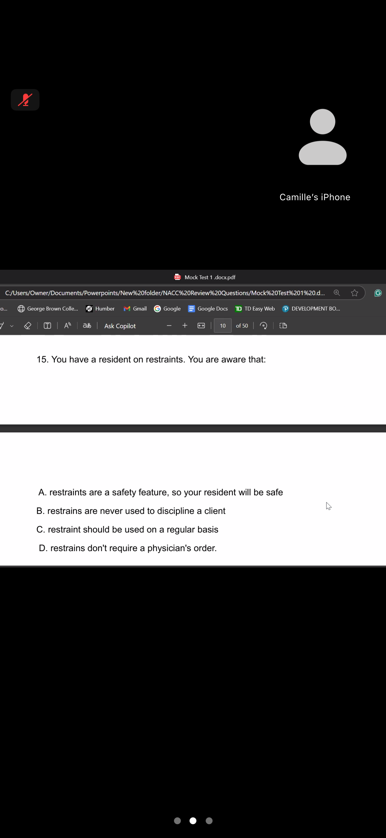 Solved 15. ﻿You have a resident on restraints. You are aware | Chegg.com