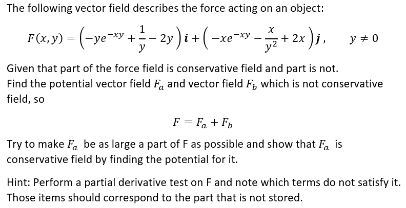 Solved The following vector field describes the force acting | Chegg.com