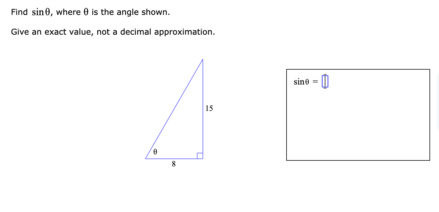 Solved Find sin 0, where 0 is the angle shown. Give an exact | Chegg.com