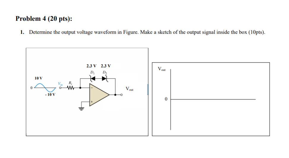 Solved Problem 4 (20 pts): 1. Determine the output voltage | Chegg.com