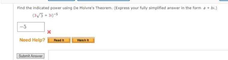 Solved Find the indicated power using De Molvre's Theorem. | Chegg.com
