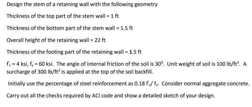 Solved Design the stem of a retaining wall with the | Chegg.com