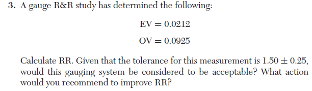 Solved 3. A gauge R&R study has determined the following: EV | Chegg.com
