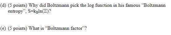 Solved (d) (5 points) Why did Boltzmann pick the log | Chegg.com