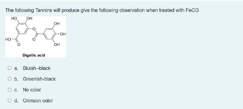Solved The following Tannins will produce give the following | Chegg.com